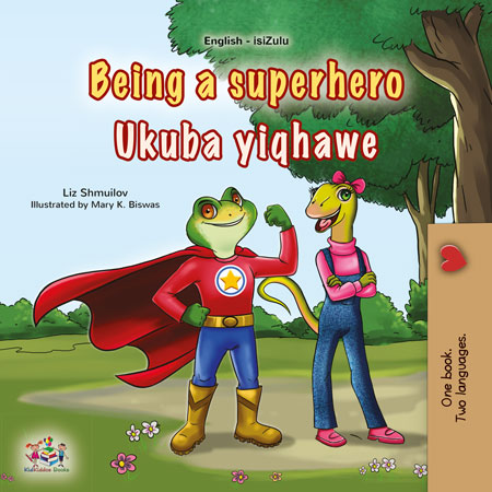 Being a Superhero (English Zulu Bilingual Children's Book)